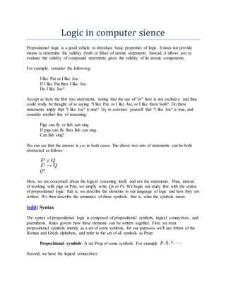 Propositional logic is a good vehicle to introduce basic properties of ...
