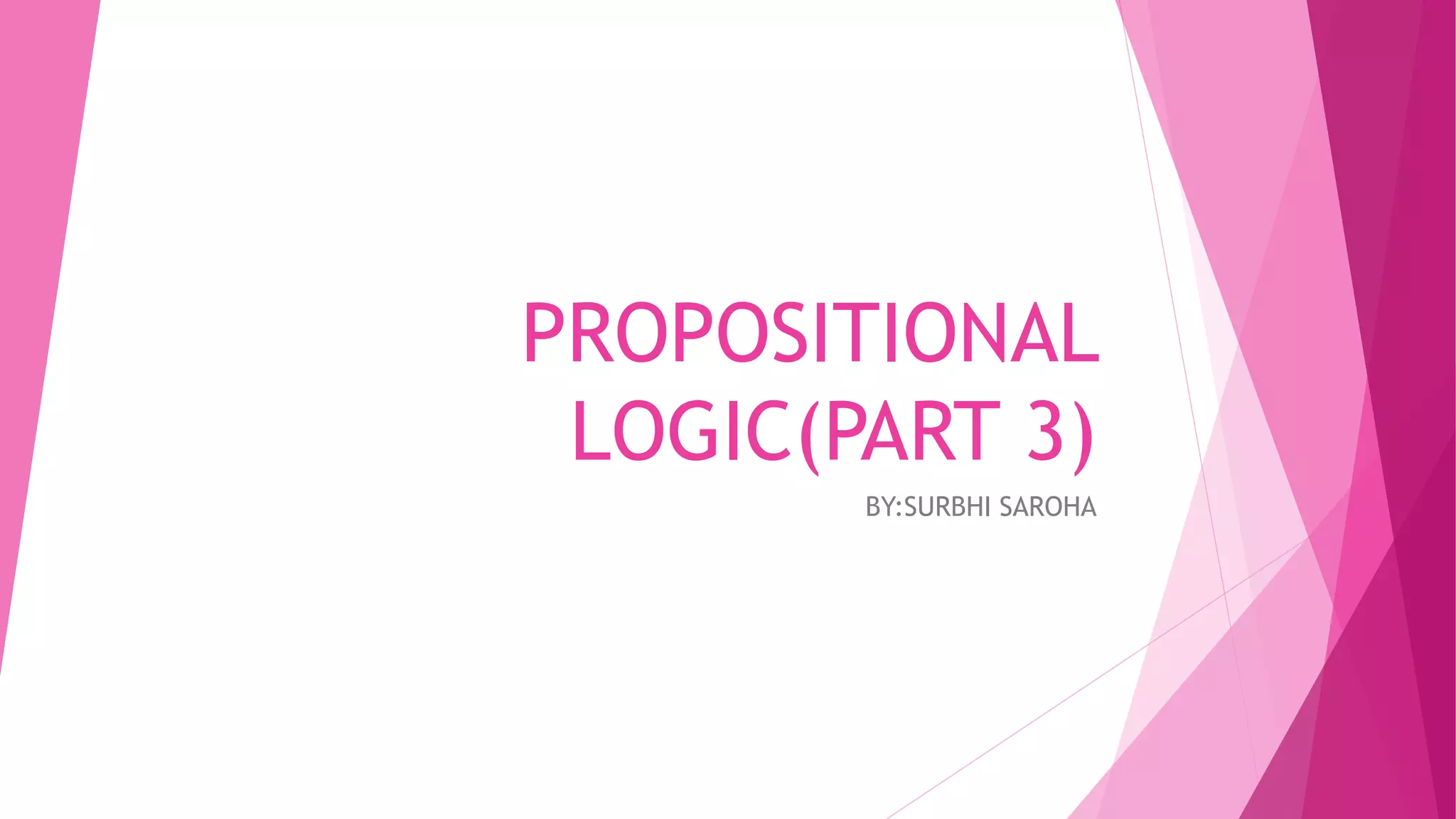 Propositional logic(part 3) | PPTX | Science
