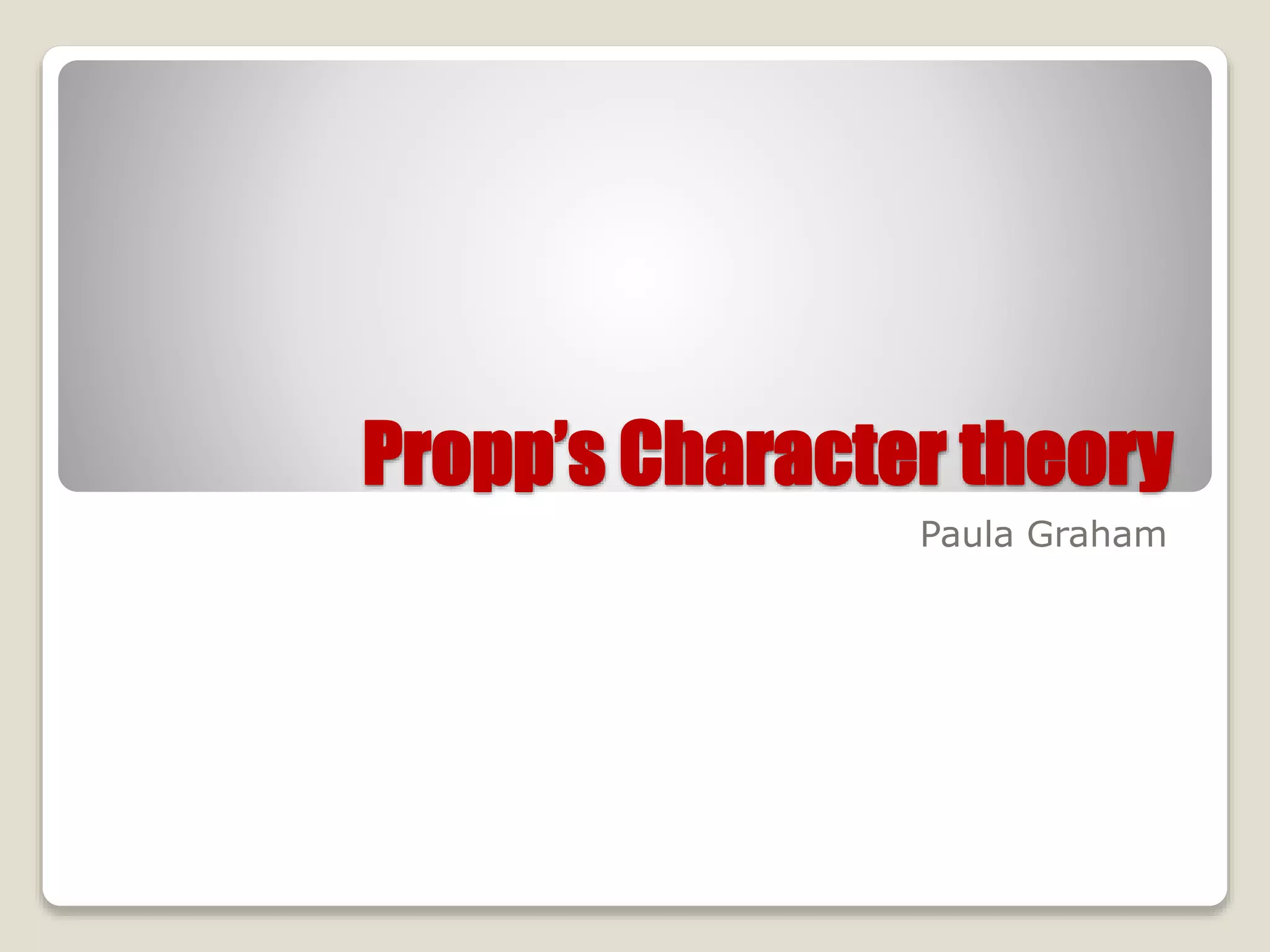 Propp’s character theory | PPTX
