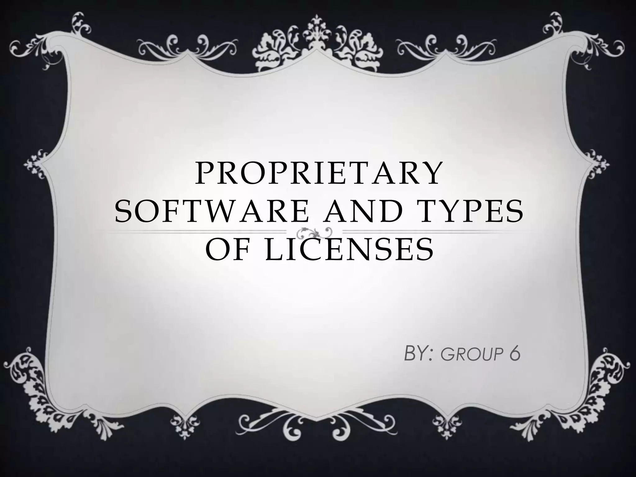 Proprietary software and types of licenses | PPTX