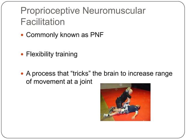 Proprioceptive neuromuscular facilitation | PPTX