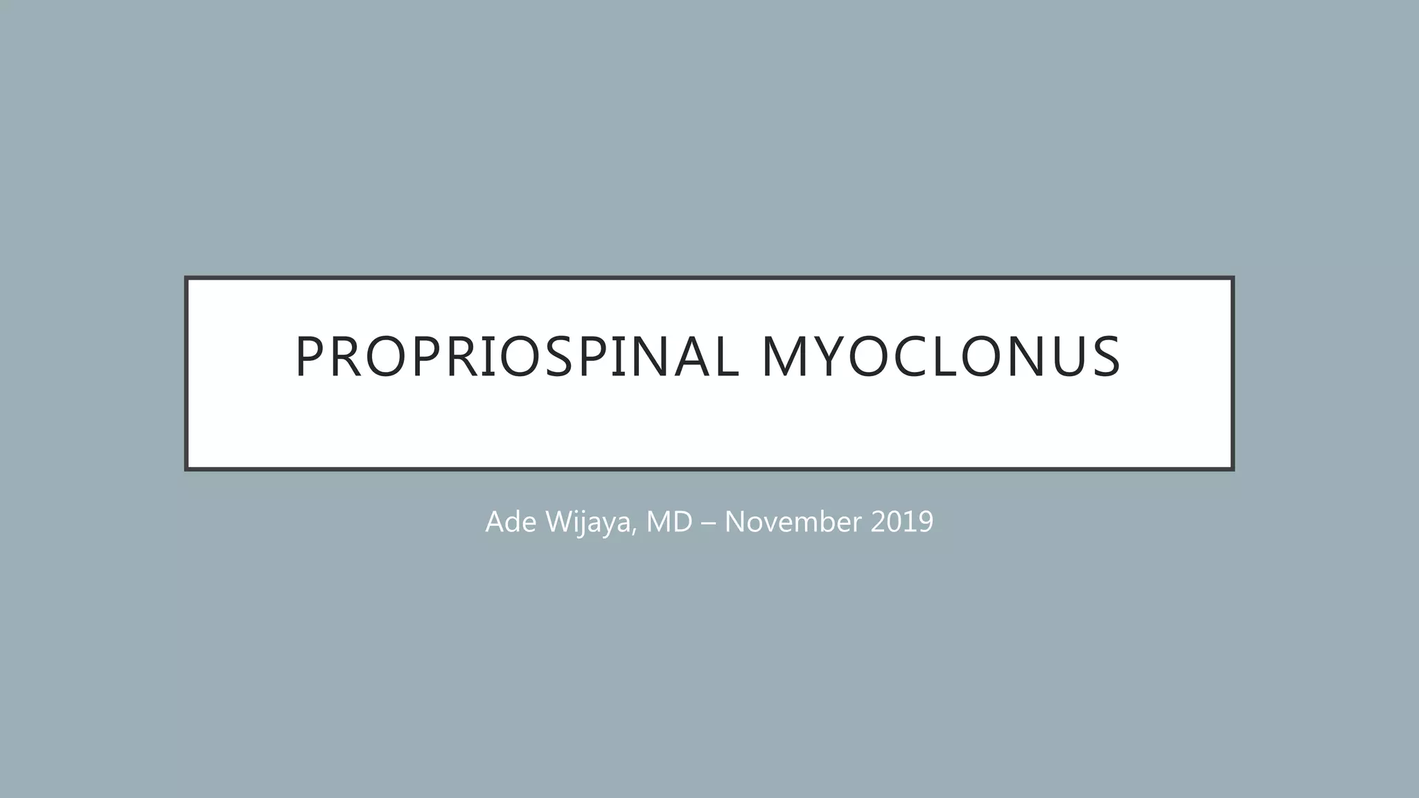 Propriospinal Myoclonus | PPTX
