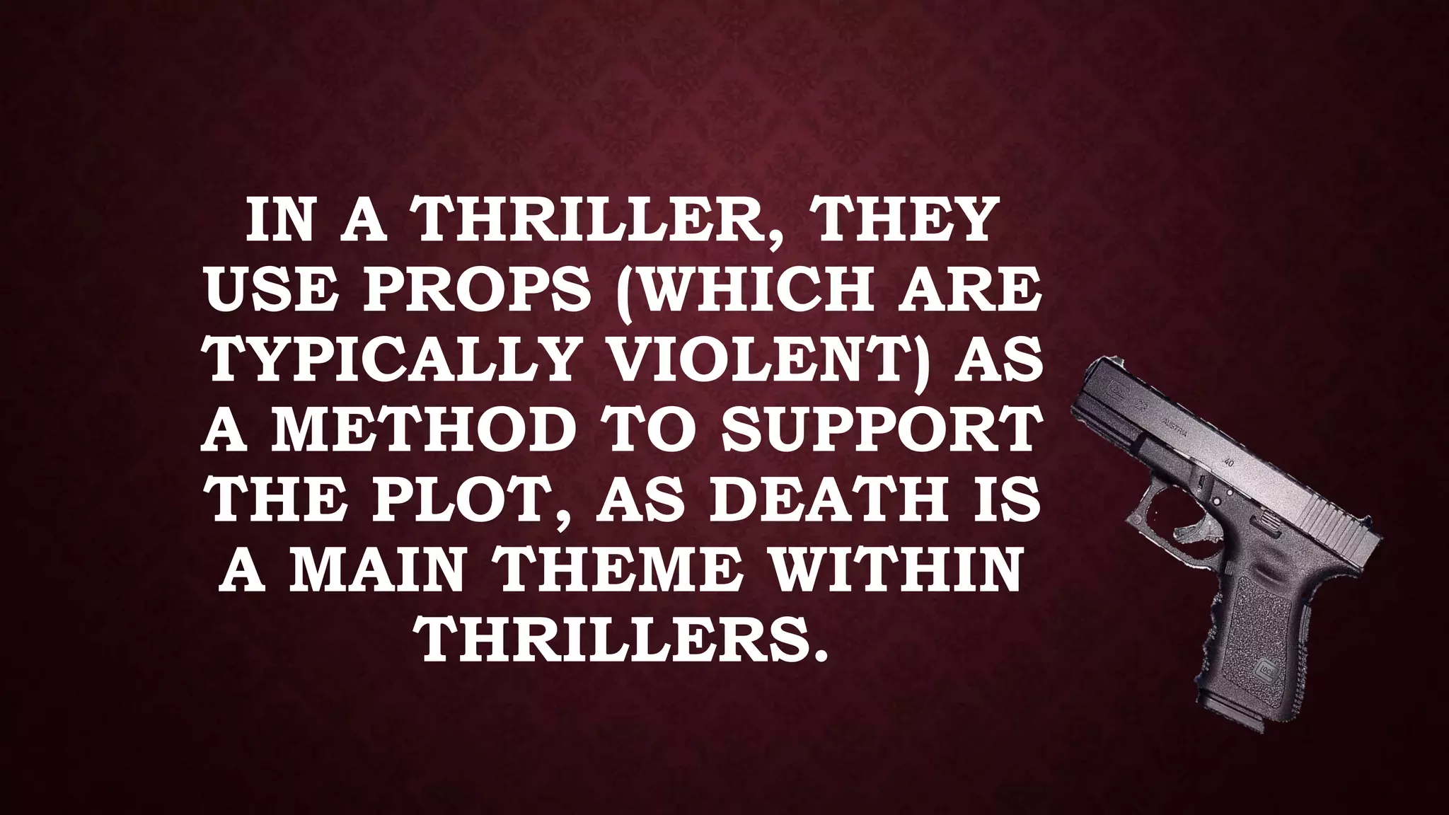 Props for Thrillers | PPTX