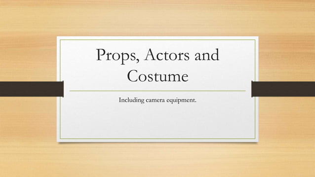 Props, actors and costume | PPT
