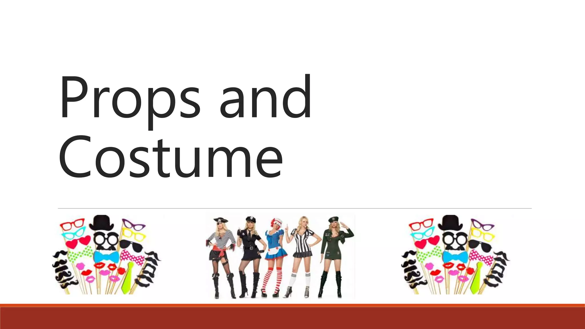 Props and costume | PPTX