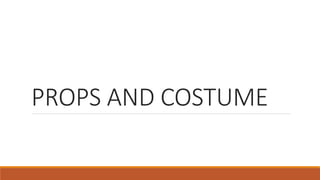 Props and costume | PPT