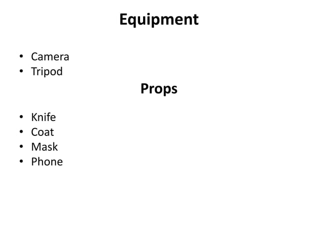Props and equipment list | PPTX | Cameras and Camcorders | Consumer Electronics