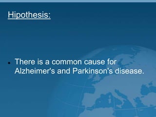 Alzheimer's and Parkinson's disease common cause | PPTX
