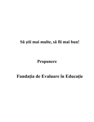 Propunere activitati sa stii mai multe, sa fii mai bun! fundatia de ...