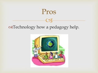 Pros and-cons-of-technology-in-the-classroom | PPTX