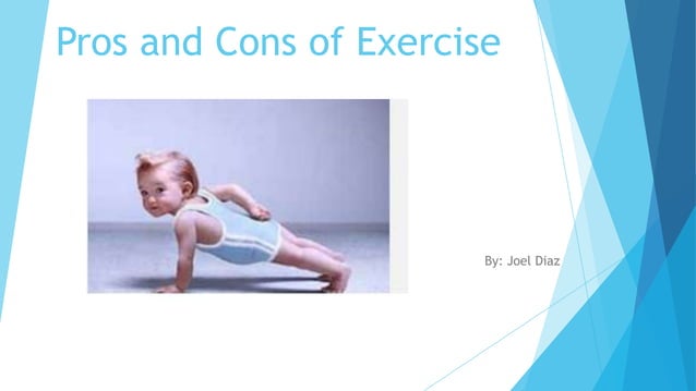 Pros and cons of exercise | PPT