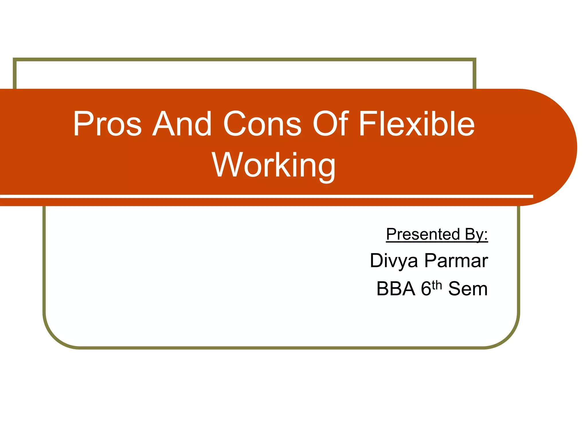 Pros and cons of flexible working | PPT