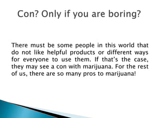 Pros and Cons of Marijuana | PPTX