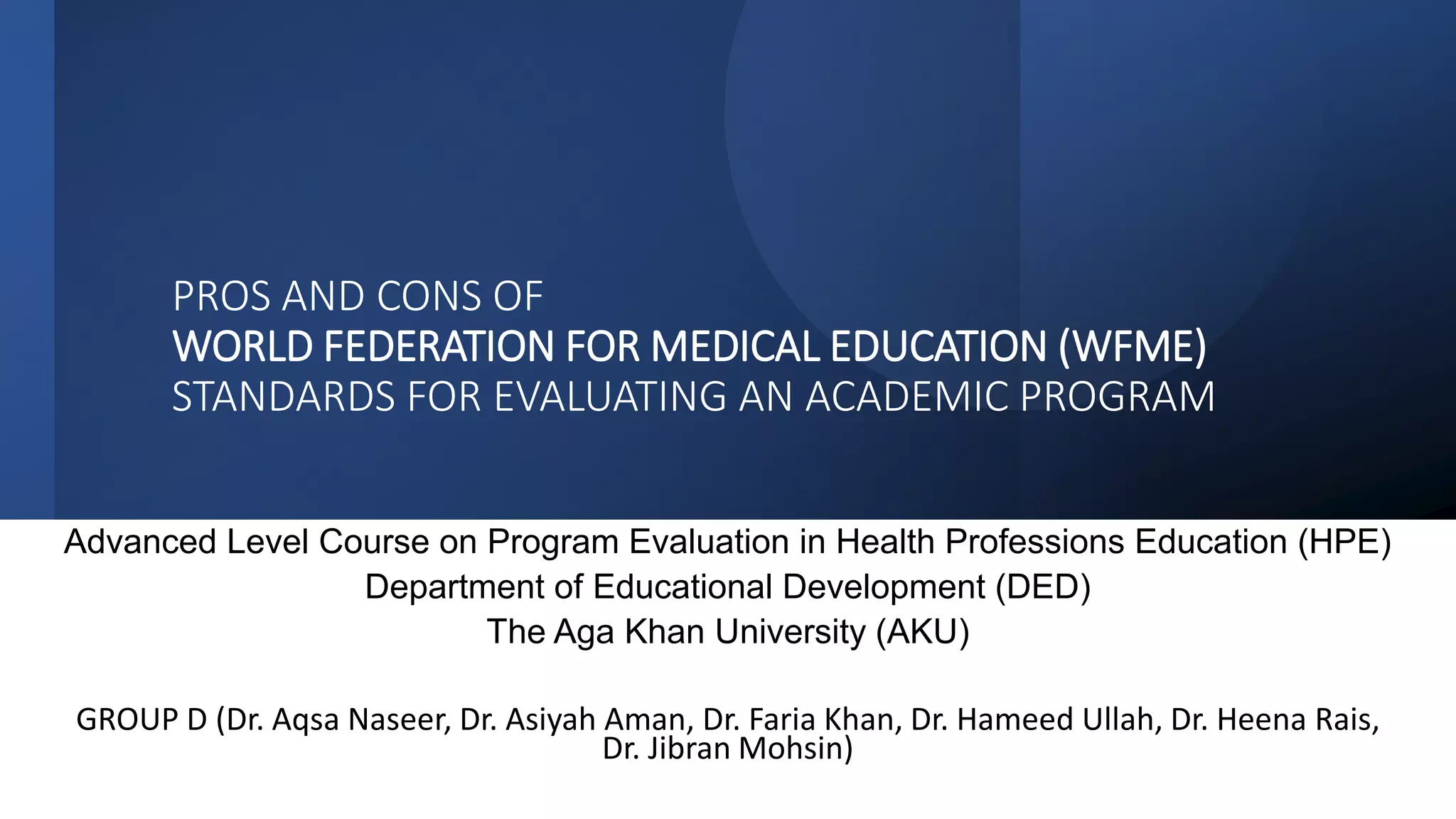 PROS AND CONS OF WORLD FEDERATION FOR MEDICAL EDUCATION (WFME ...