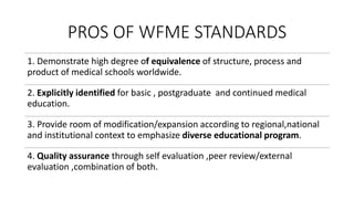 PROS AND CONS OF WORLD FEDERATION FOR MEDICAL EDUCATION (WFME ...