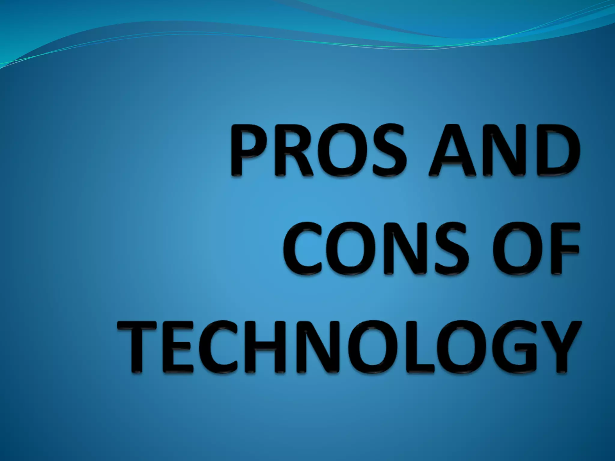 Pros and cons of technology | PPTX