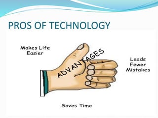 Pros and cons of technology | PPTX