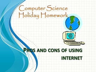 Pros and cons of using internet | PPTX