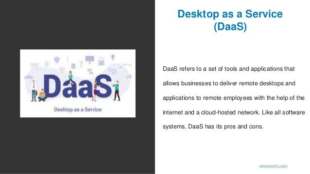 Pros and Cons of Virtual Desktop Solutions DaaS and VDI | PPTX