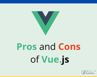 Pros and cons of vue.js