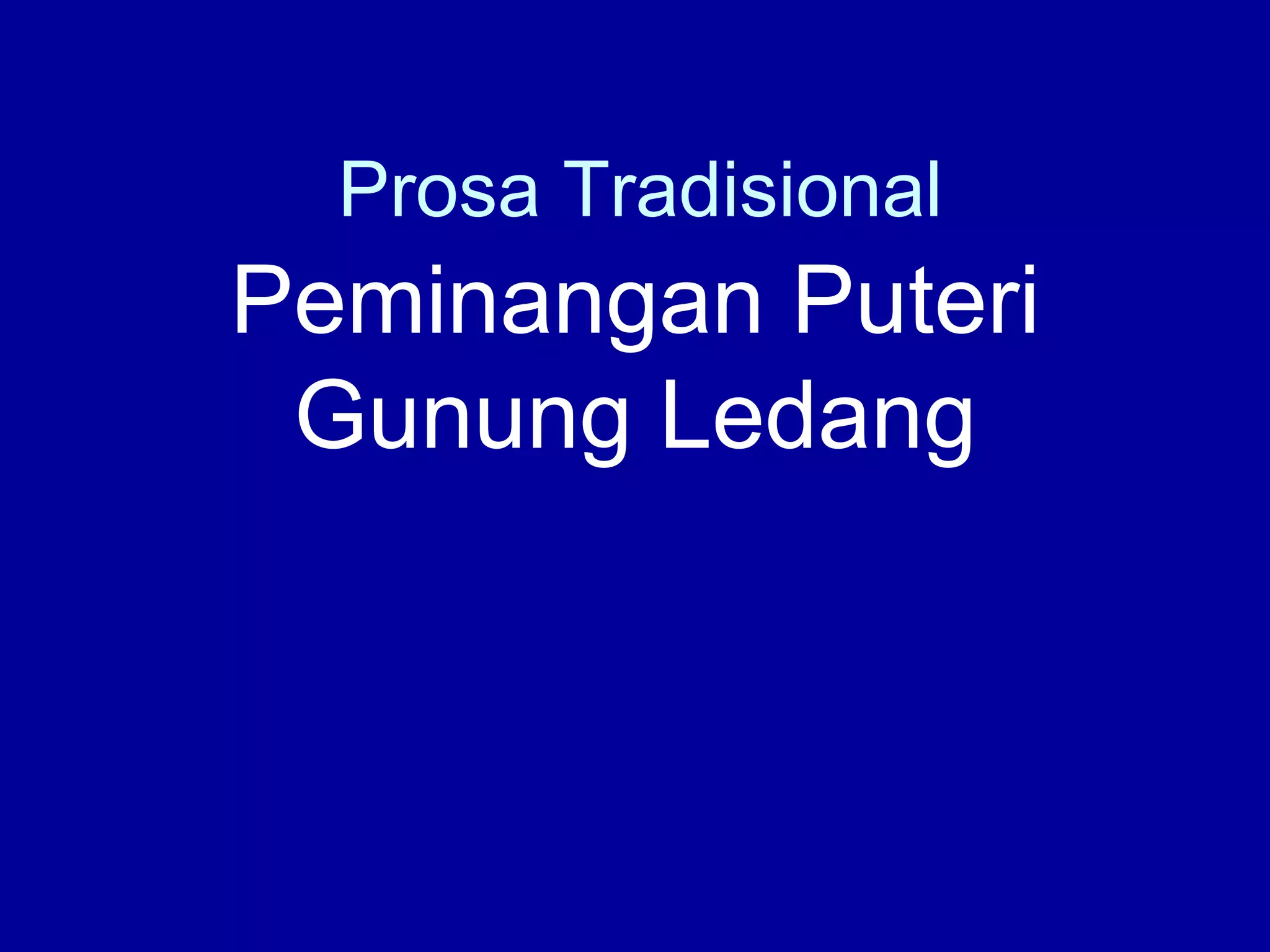 Prosa tradisional anak laut puteri gunung ledang | PPT