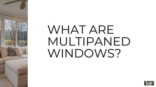 Pros & Cons of Multipaned Windows | PPTX