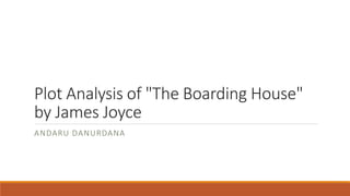 Plot Analysis of "The Boarding House" by James Joyce | PPTX