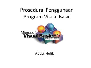Prosedural Penggunaan Visual Basics.pptx