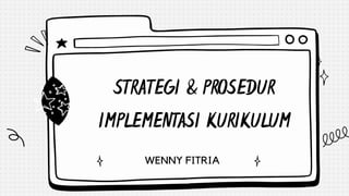 Prosedur dan Strategi Implementasi Kurikulum.pptx