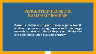Prosedur Evaluasi Program | PPTX