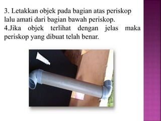 Prosedur membuat periskop sederhana | PPTX