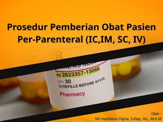 Prosedur pemberian Obat (IC, IM, SC, IV).pptx