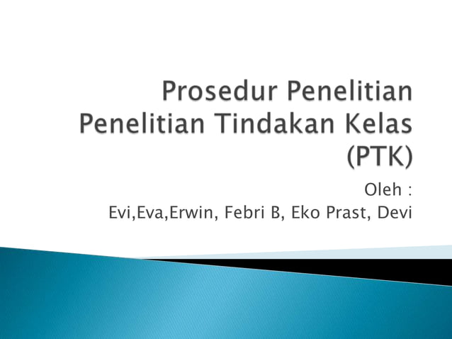 Prosedur penelitian penelitian tindakan kelas (ptk) | PPTX