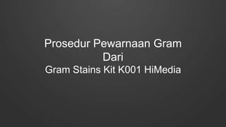 Prosedur pewarnaan gram Himedia | PPTX