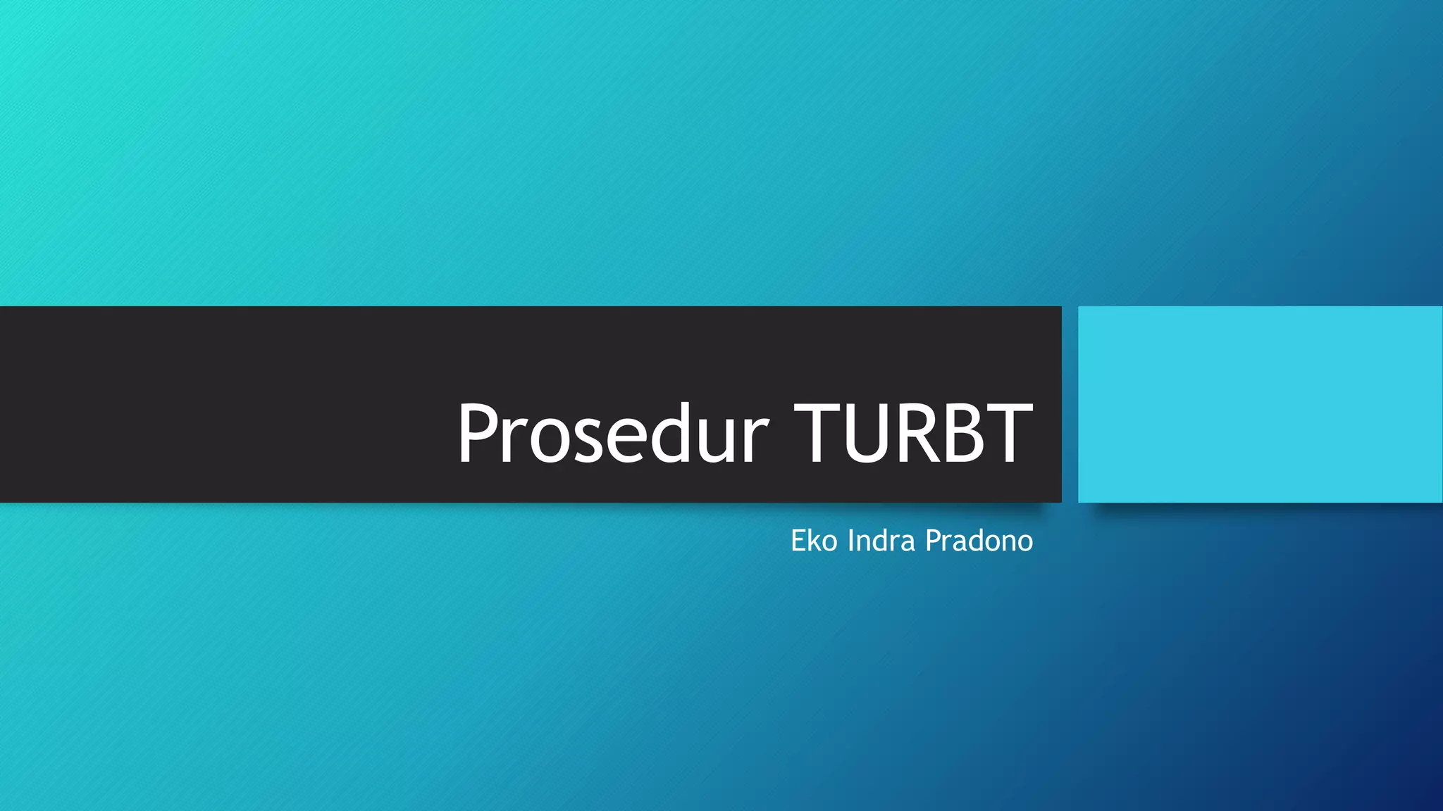 TURBT PROCEDURE | PPTX