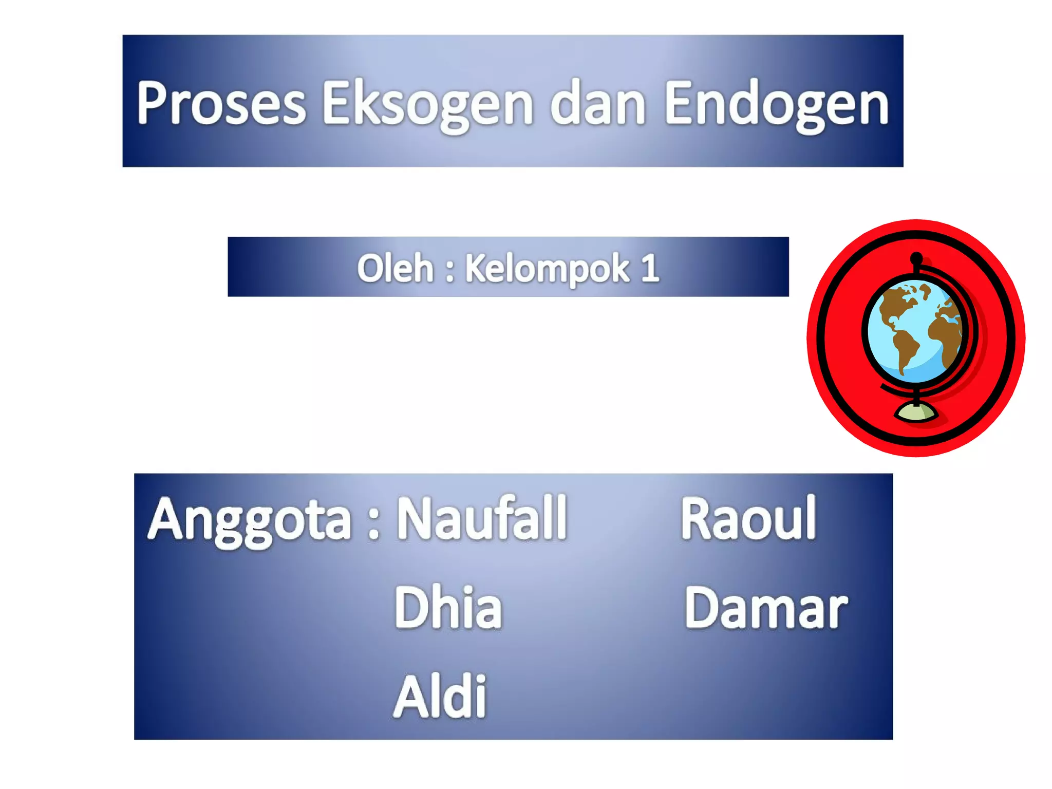 Proses Endogen Dan Eksogen | PPT
