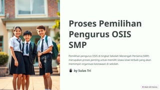 PROSES PEMILIHAN PENGURUS OSIS TINGKAT SMP | PPTX