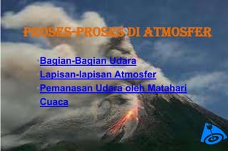 Proses proses di litosfer dan atmosfer boeat pmpg | PPTX