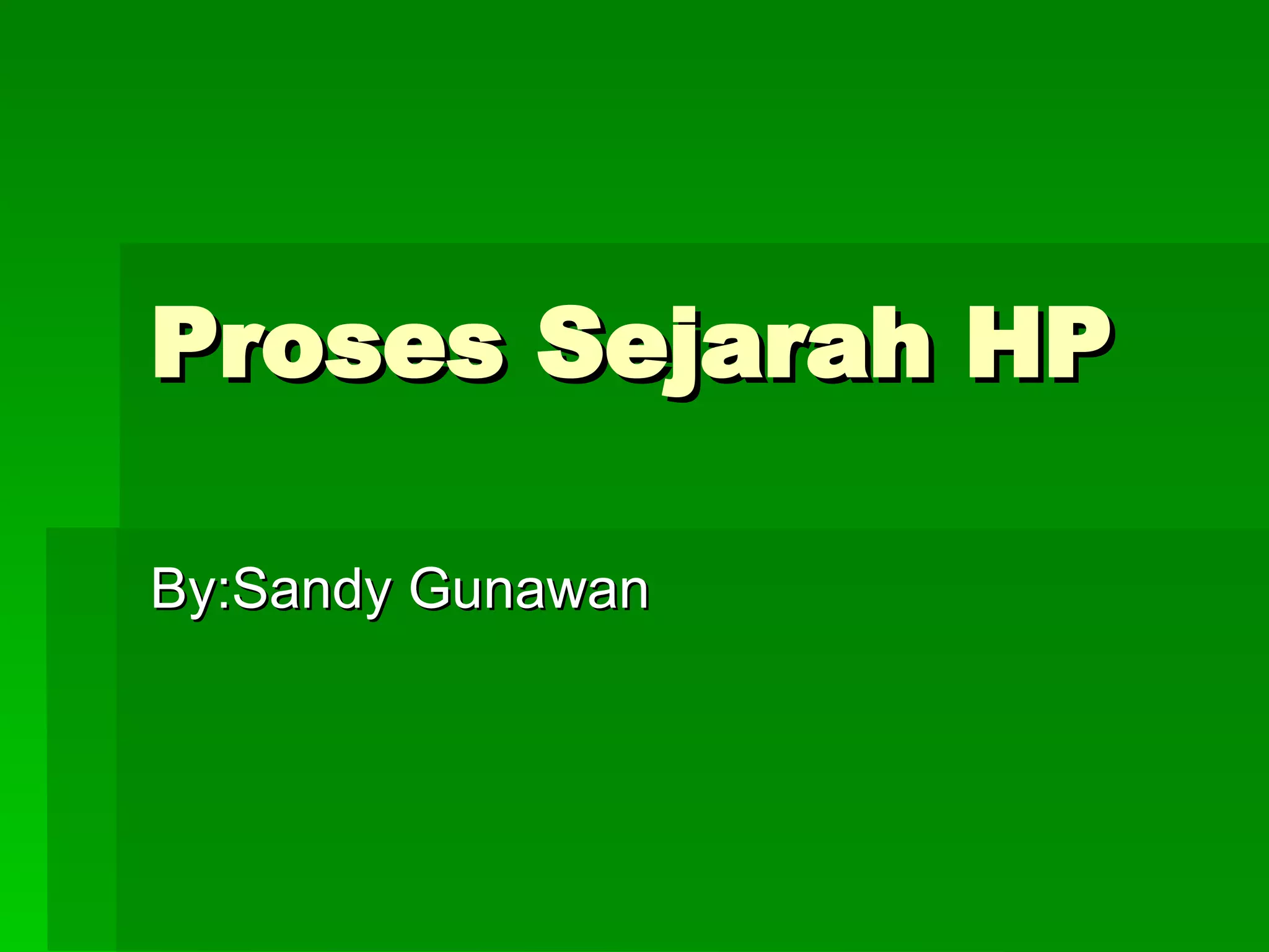 Proses Sejarah Hp | PPT