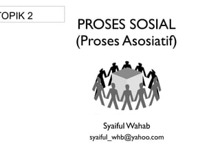 Sosiologi Politik Proses Sosial/Proses Asosiatif | PPT | Free Download