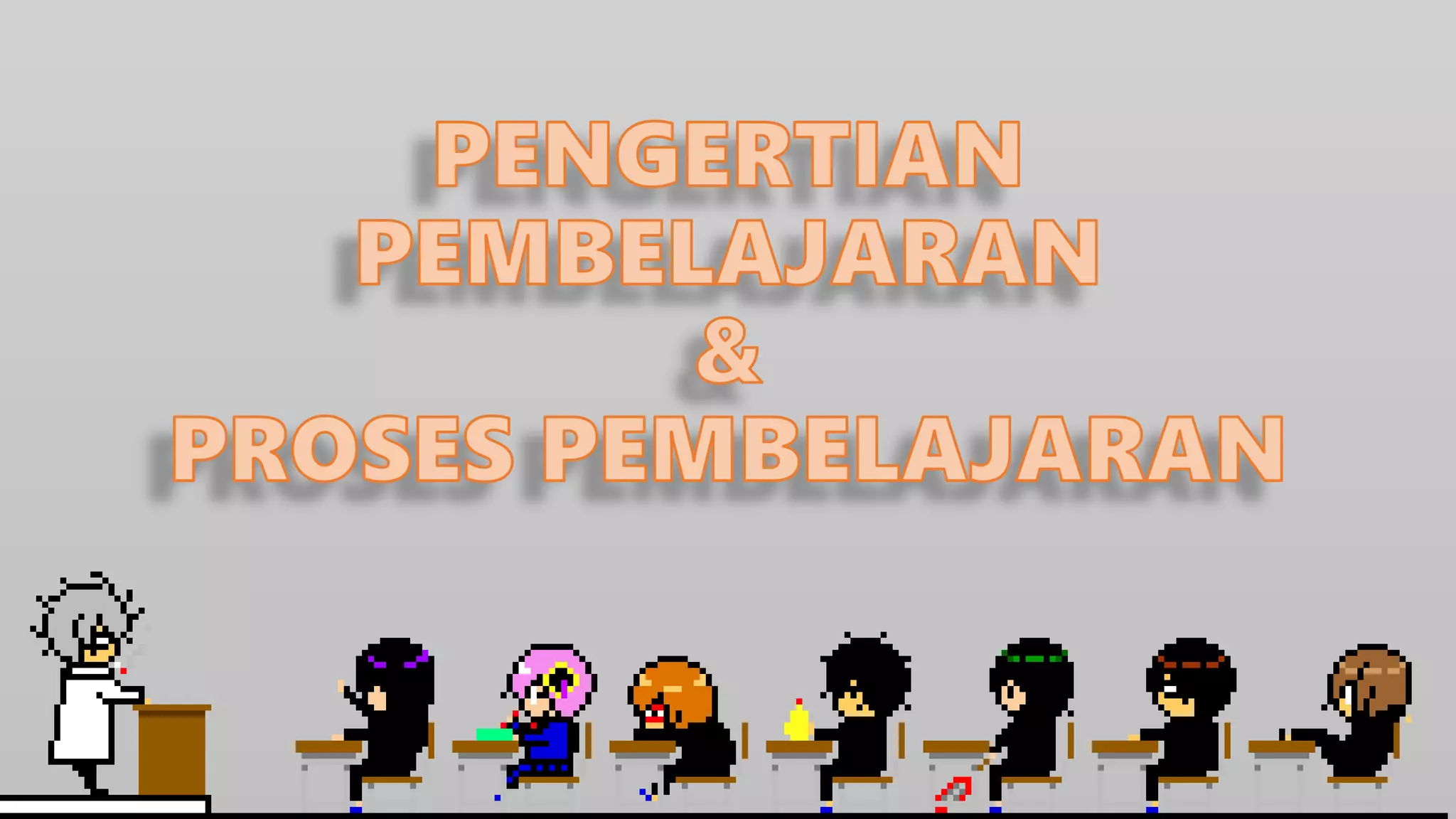 Proses belajar & pembelajaran sebagai suatu sistem | PPTX