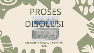 proses disolusi bahan obat dan beberapa metode yang digunakan | PPTX