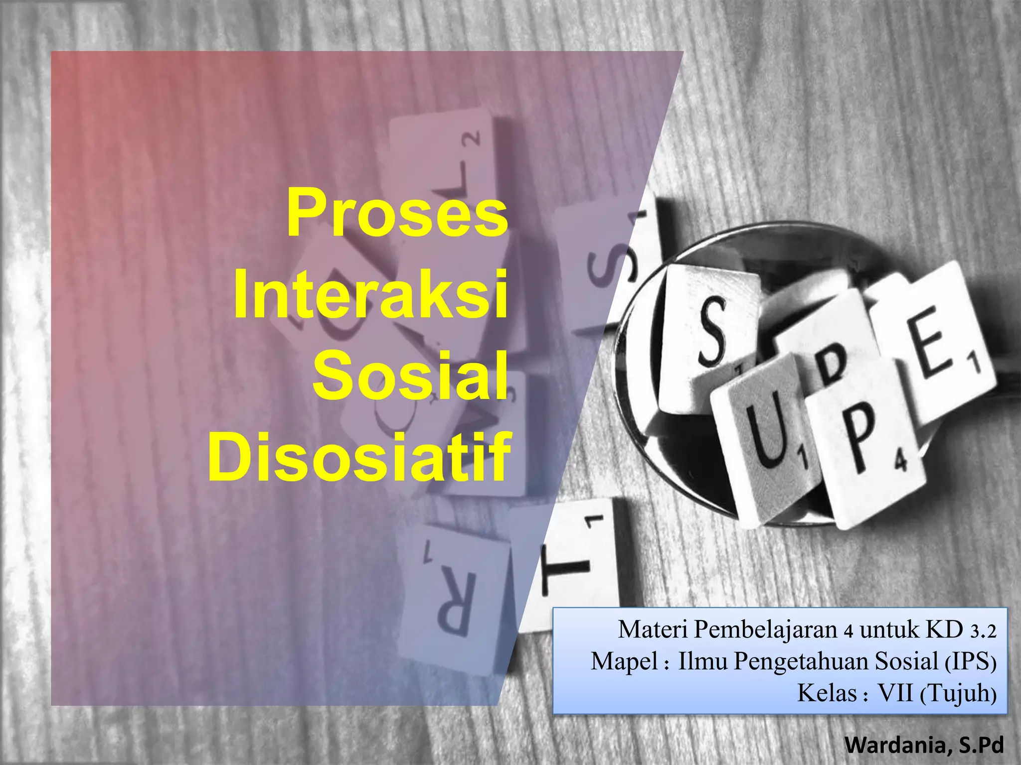 Proses interaksi sosial disosiatif | PPT