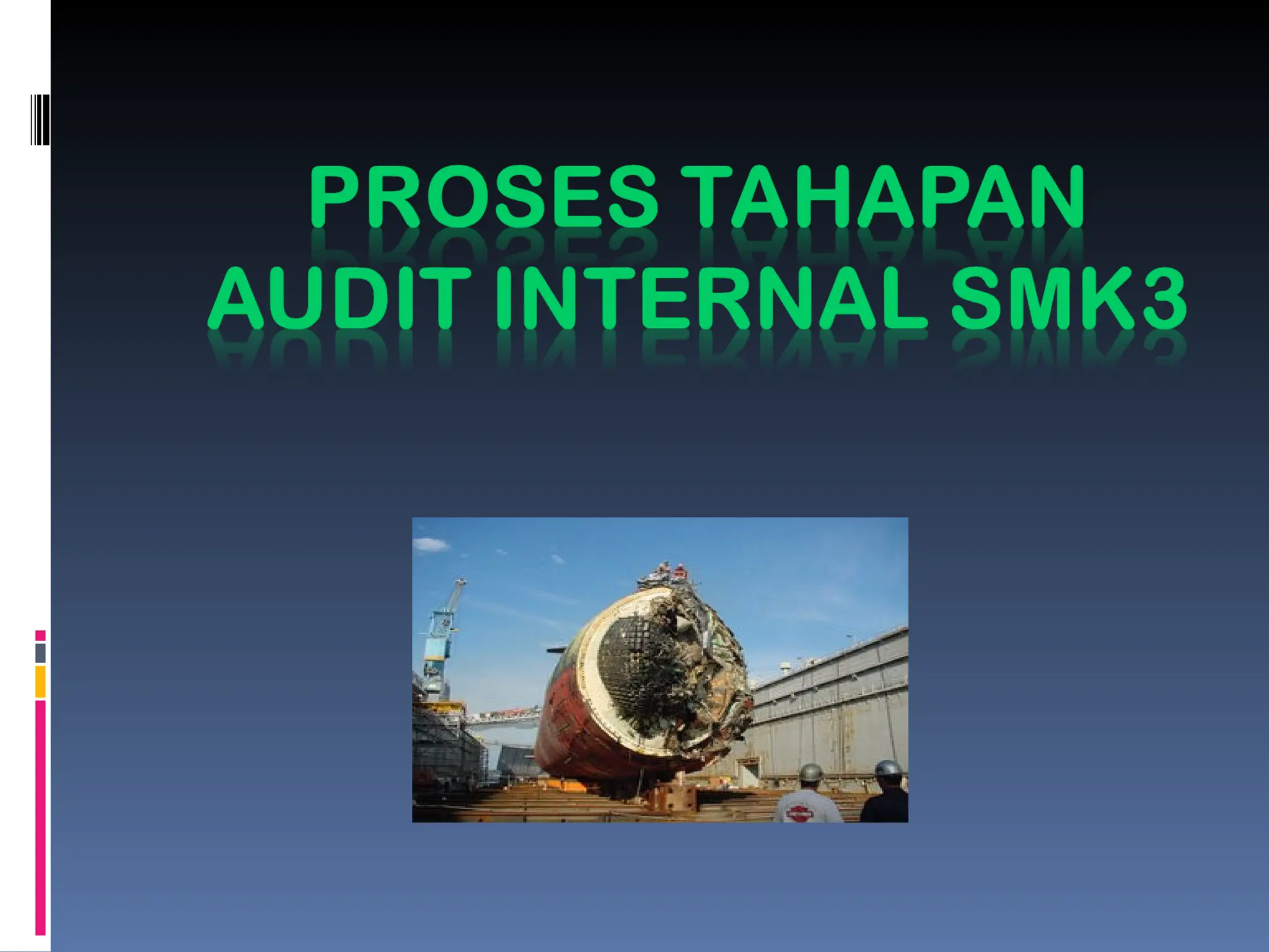 Proses Internal Audit Smk3 berdasarkan pp 50 2012.ppt