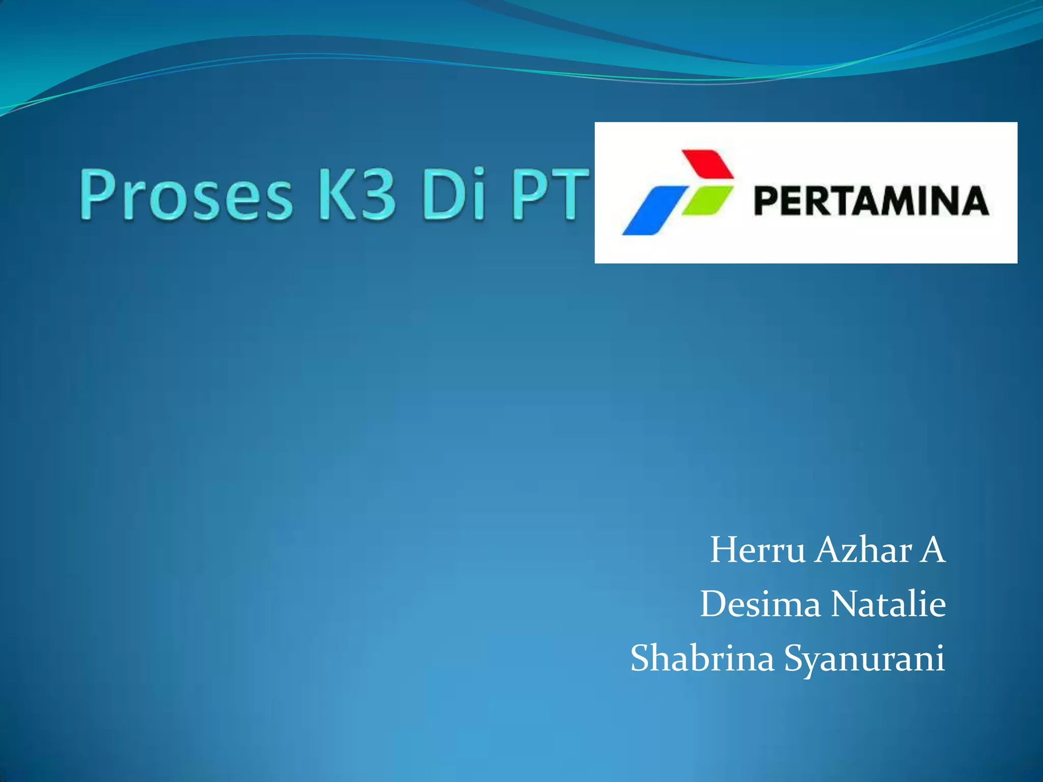 Proses K3 di Pertamina | PPTX