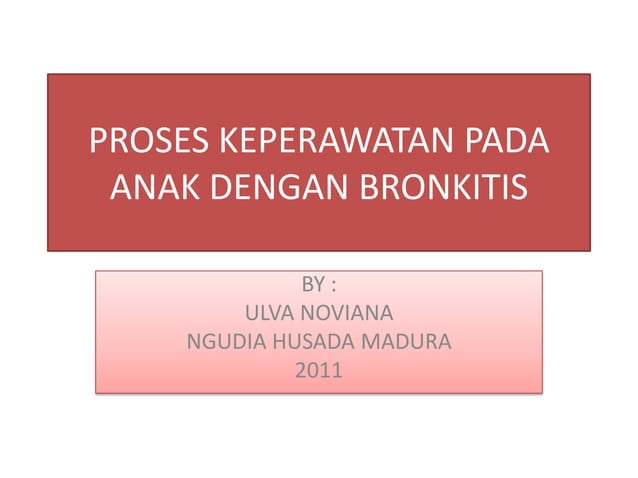Proses keperawatan pada anak dengan bronkitis | PPTX