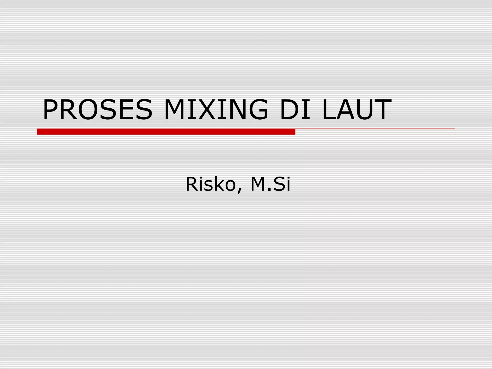 Proses mixing di laut | PPT