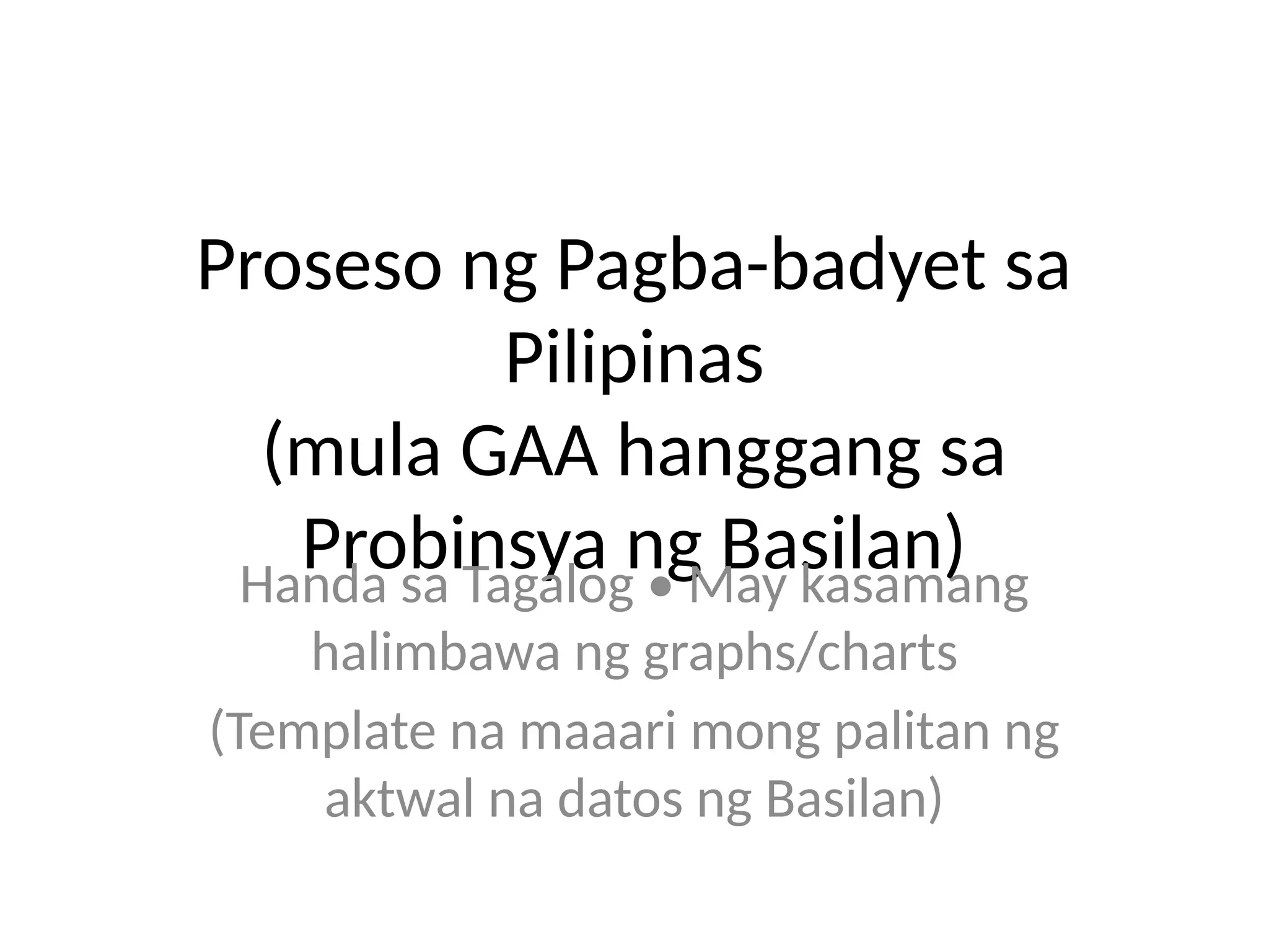 Proseso_ng_Badyet_Pilipinas_hanggang_Probinsya_ng_Basilan | PPTX