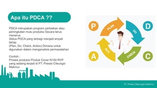 PROSES PDCA PT. PRESISI CILEUNGSI MAKMUR.pptx