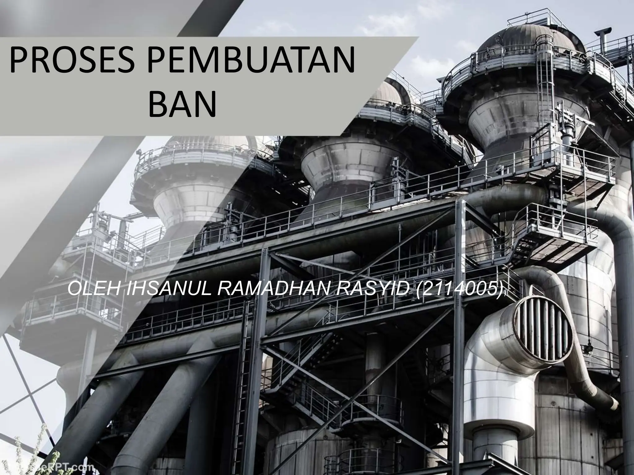 PROSES PEMBUATAN BAN DARI BAHAN LATEX DARI AWAL HINGGA AKHIR.ppt